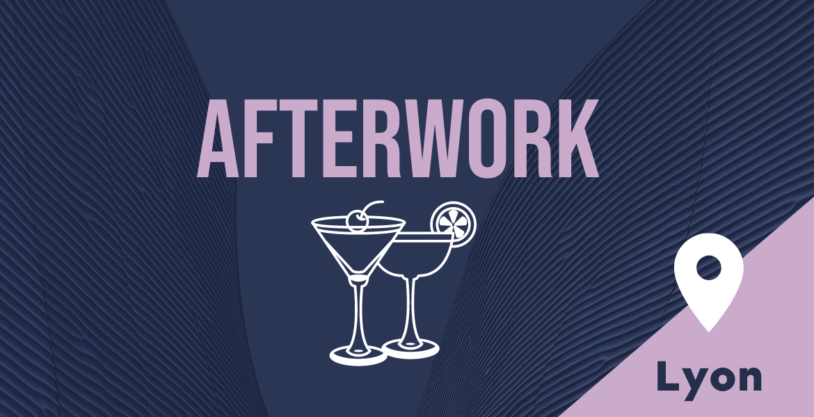 Afterwork du 21 mars 2024 / Lyon - Builders Alumni